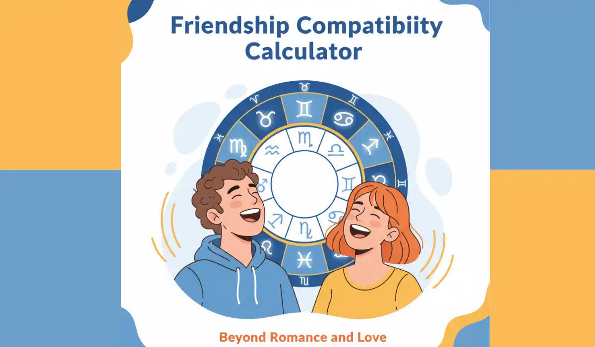 Friendship Compatibility Calculator: Beyond Romance and Love